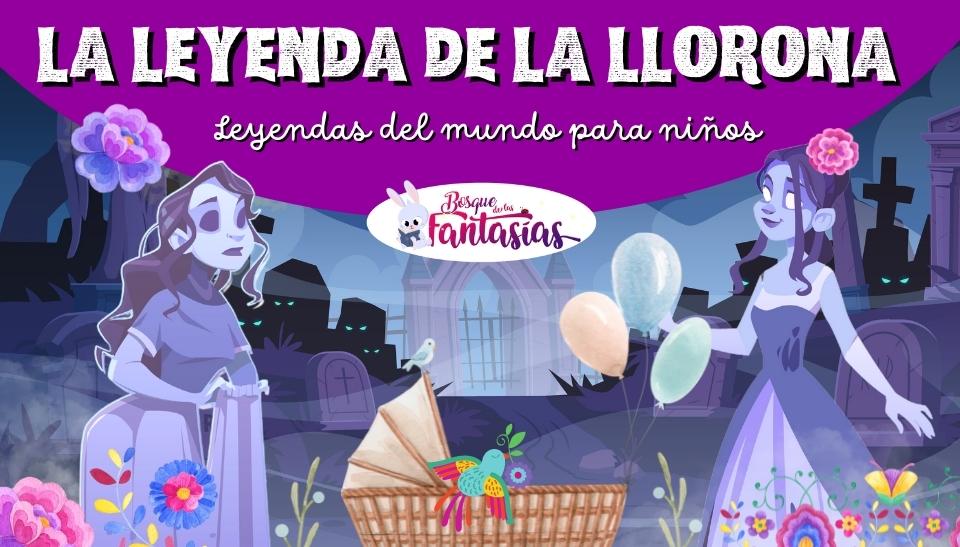 La Llorona Leyenda Infantil Mexicana La Llorona Leyenda De La