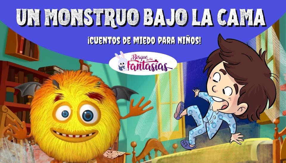 CUENTO DE MIEDO DIVERTIDO: Un monstruo bajo la cama